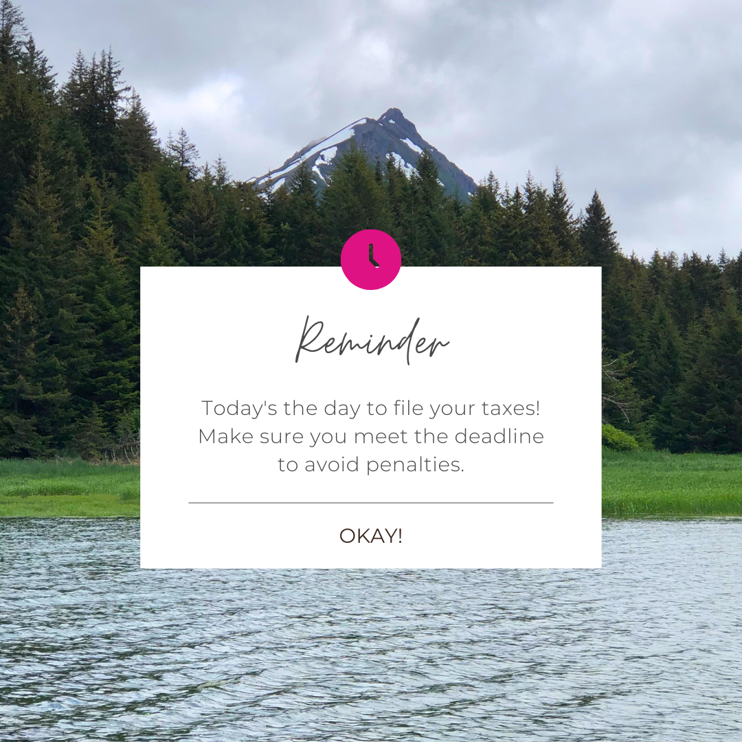 Friendly Reminder: Tax Deadline is here!